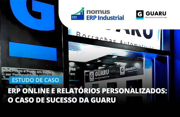 Guaru Borrachas | Nomus ERP Industrial